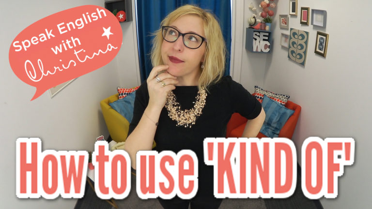 How to use “kind of” in English