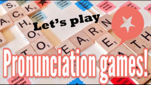 English pronunciation games: Improve pronunciation & speak clearly
